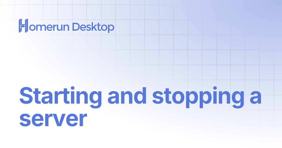 Starting and stopping a server | Homerun Desktop